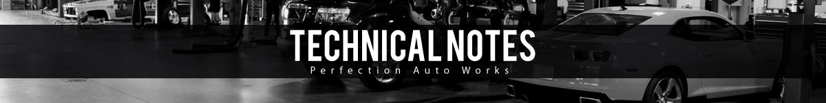 Technical Notes - Perfection Auto Works